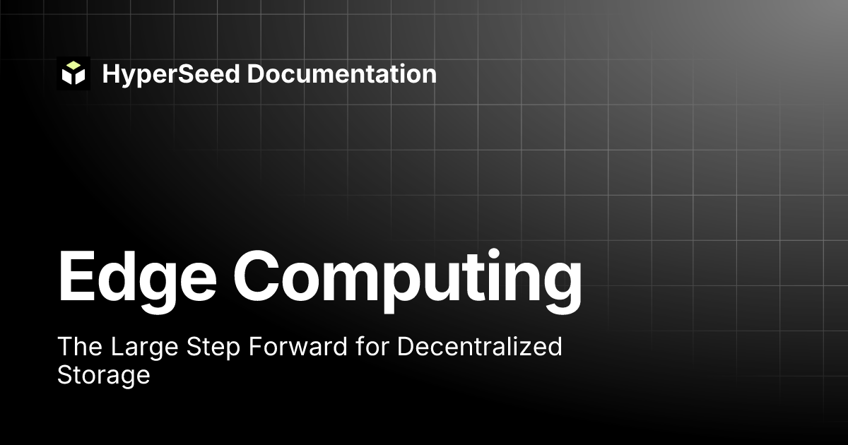 Edge Computing | HyperSeed Documentation