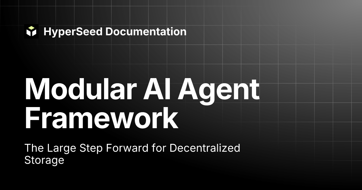 Modular AI Agent Framework | HyperSeed Documentation
