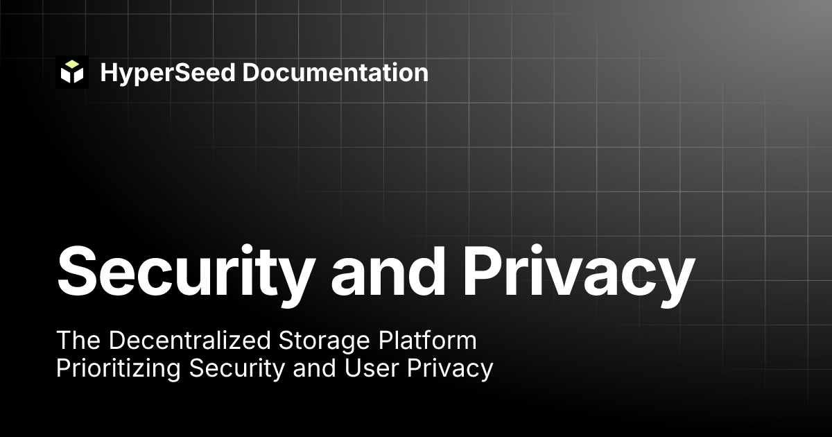 Security and Privacy | HyperSeed Documentation
